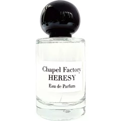 Heresy (2020) • CHAPEL FACTORY • ScentAdvice